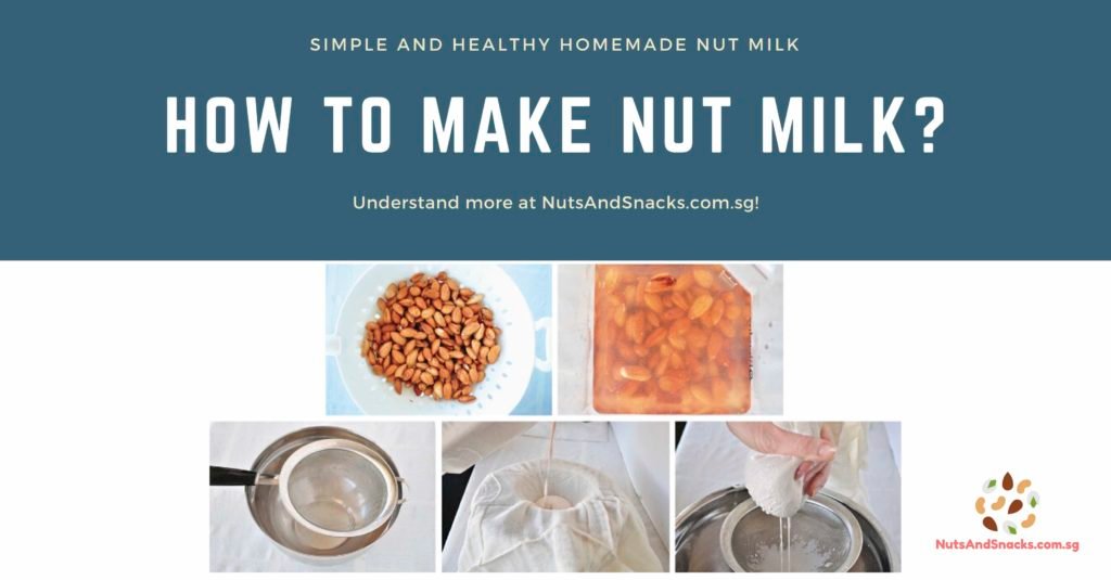 How to Make Nut Milk At Home? | Nuts And Snacks Singapore
