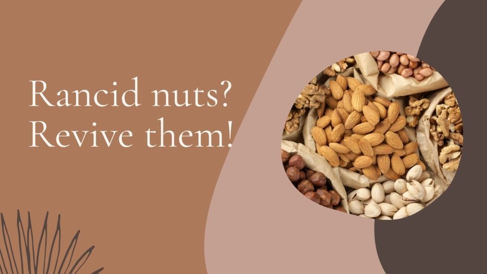 Stale or Rancid Nuts? How Do I Revive Them? | Nuts And Snacks Singapore