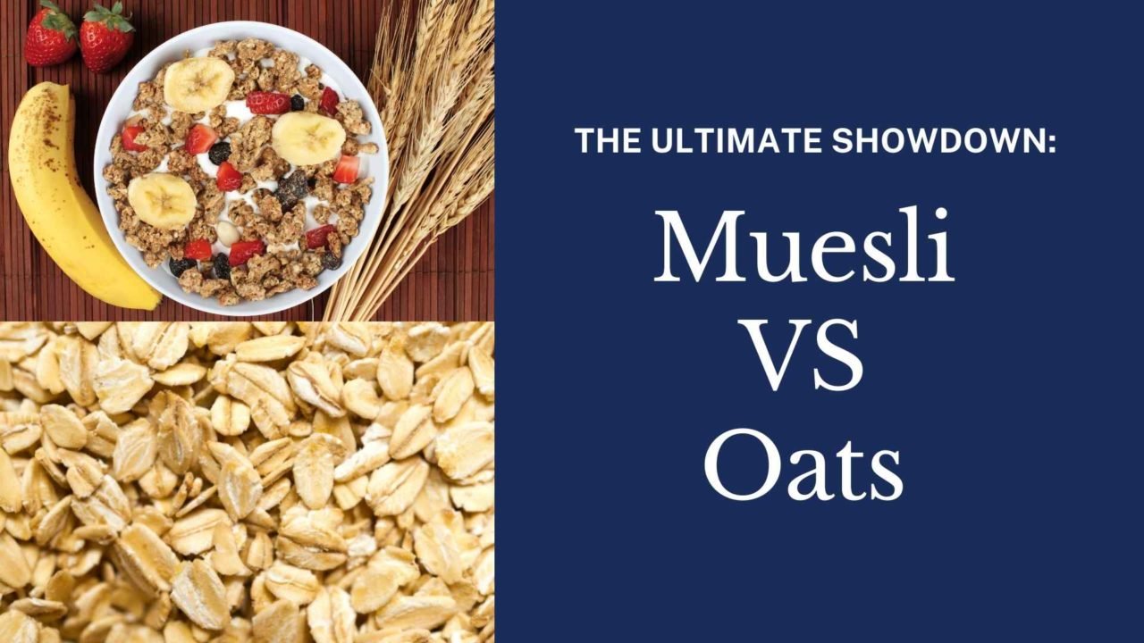 The Ultimate Showdown: Muesli VS Oats | Nuts And Snacks Singapore